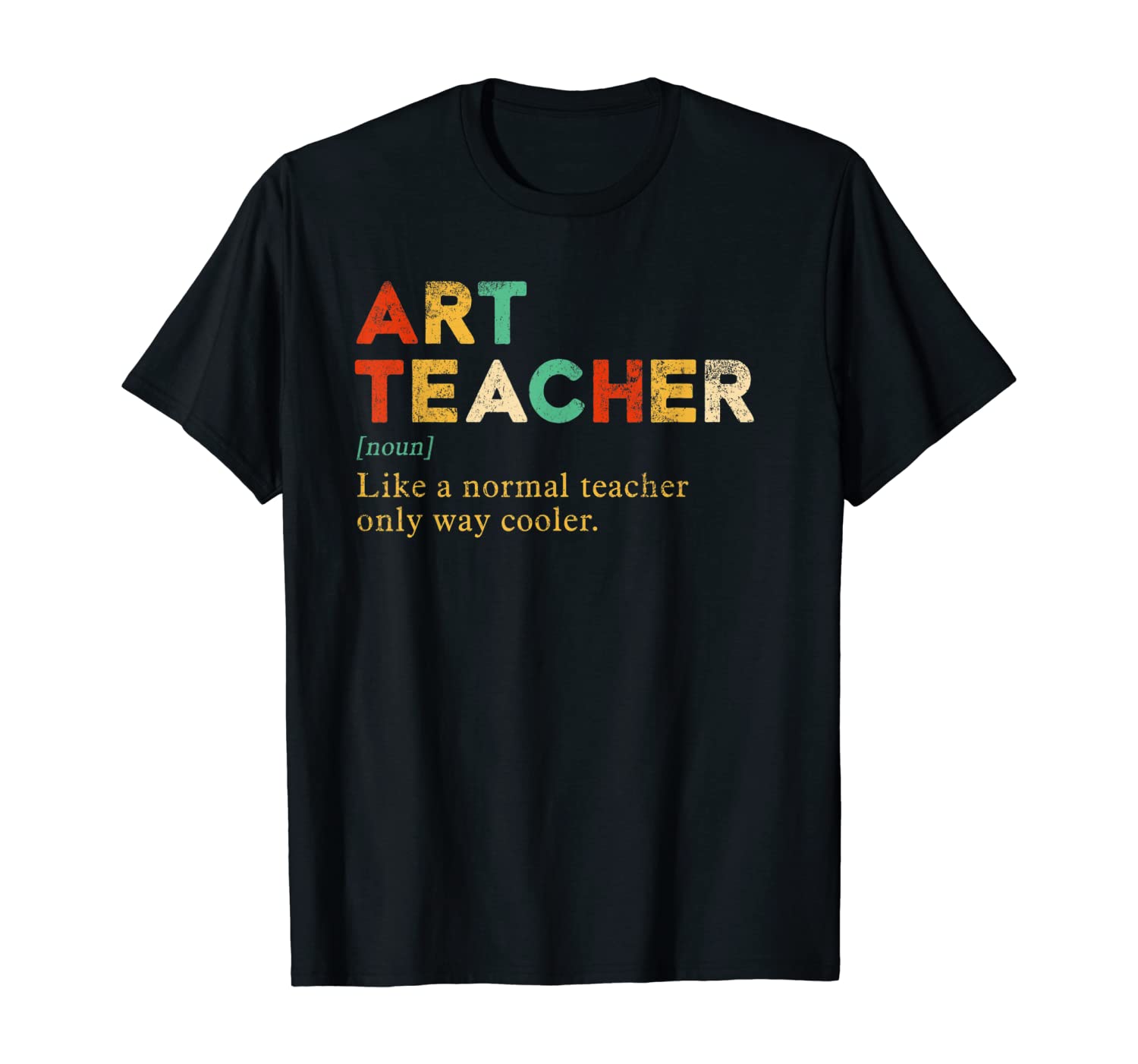 Art Teacher Like A Normal Teacher Only Way Cooler Vintage T Shirt art-teacher-like-a-normal-teacher-only-way-cooler-vintage-t-shirt