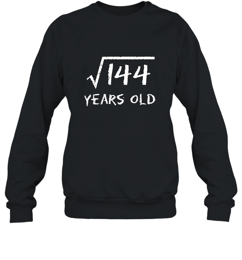 Square Root Of 144 12th Birthday 12 Years Old T Shirt Sweatshirt